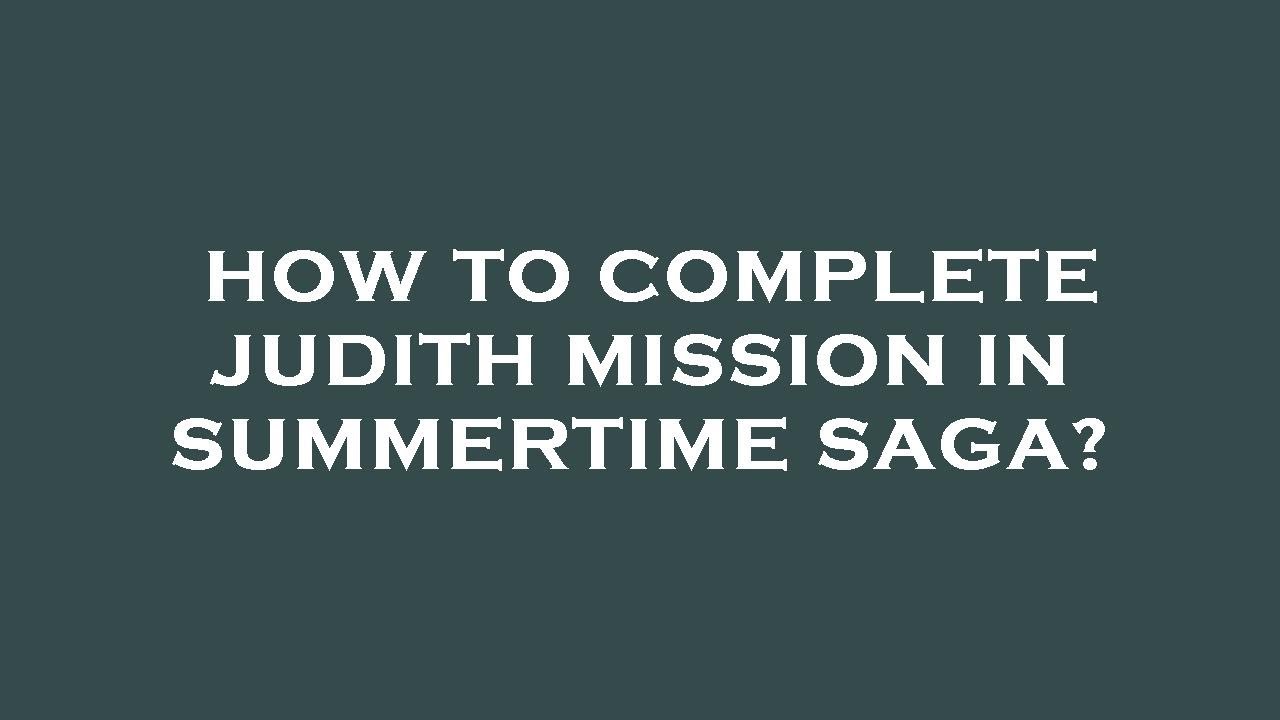 How to complete judith mission in summertime saga? - YouTube