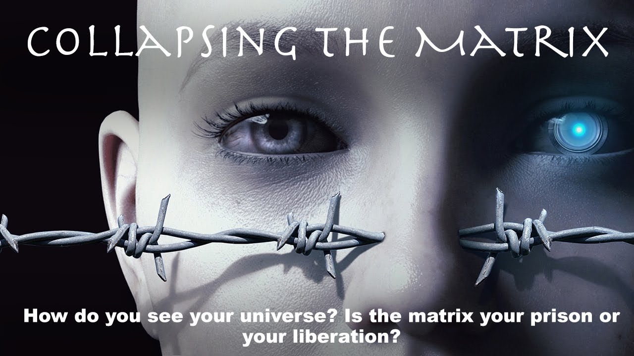COLLAPSING THE MATRIX: How do you see your universe? Is the matrix your ...