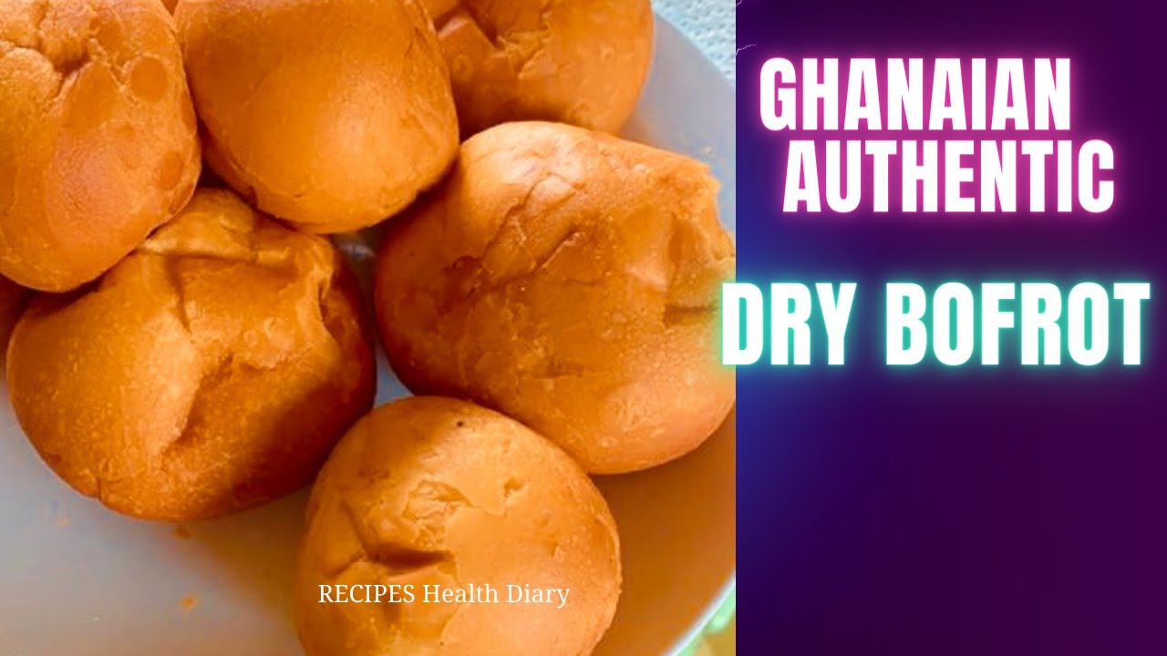 AUTHENTIC GHANA DRY BOFROT | TOOGBEI | PUFF PUFF RECIPE | BEIGNETS ...
