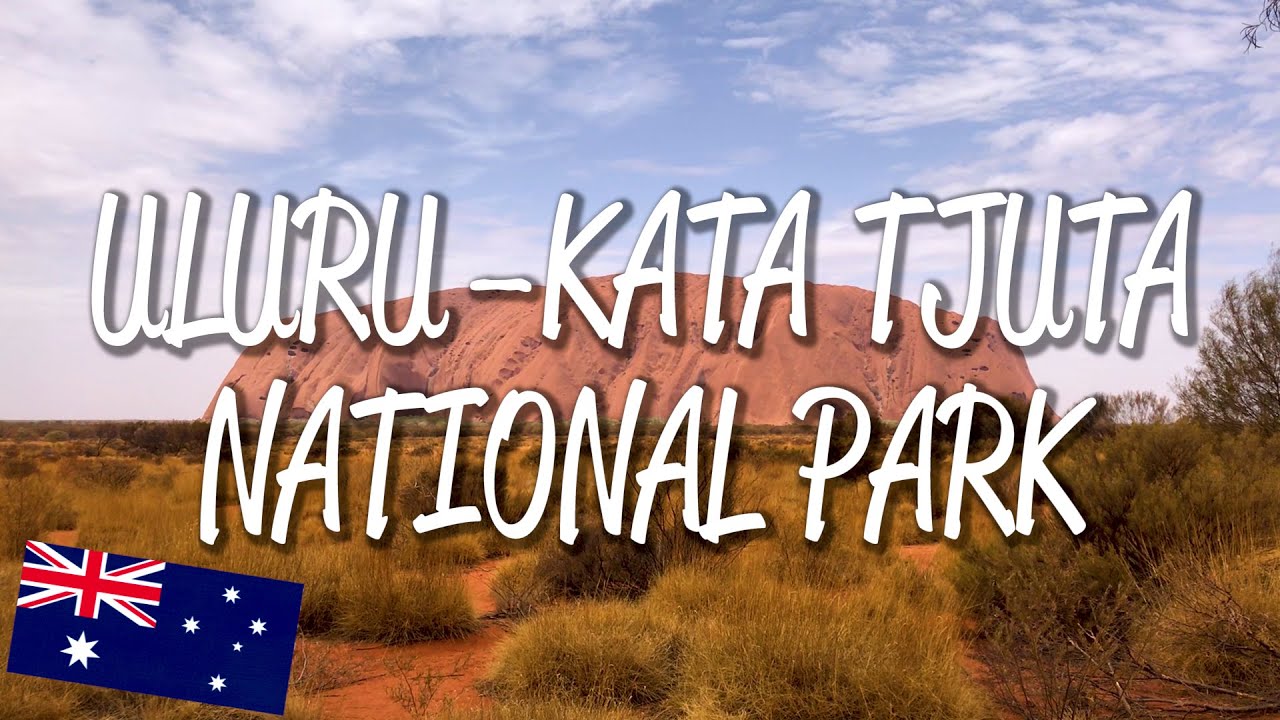 Uluru-Kata Tjuta National Park - UNESCO World Heritage Site - YouTube