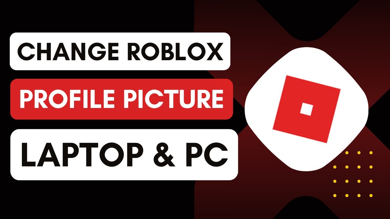How To Change Roblox Profile Picture On PC & Laptop - Quick Guide - YouTube