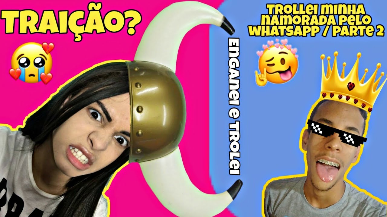 Trollei Minha Namorada Parte 2 Youtube