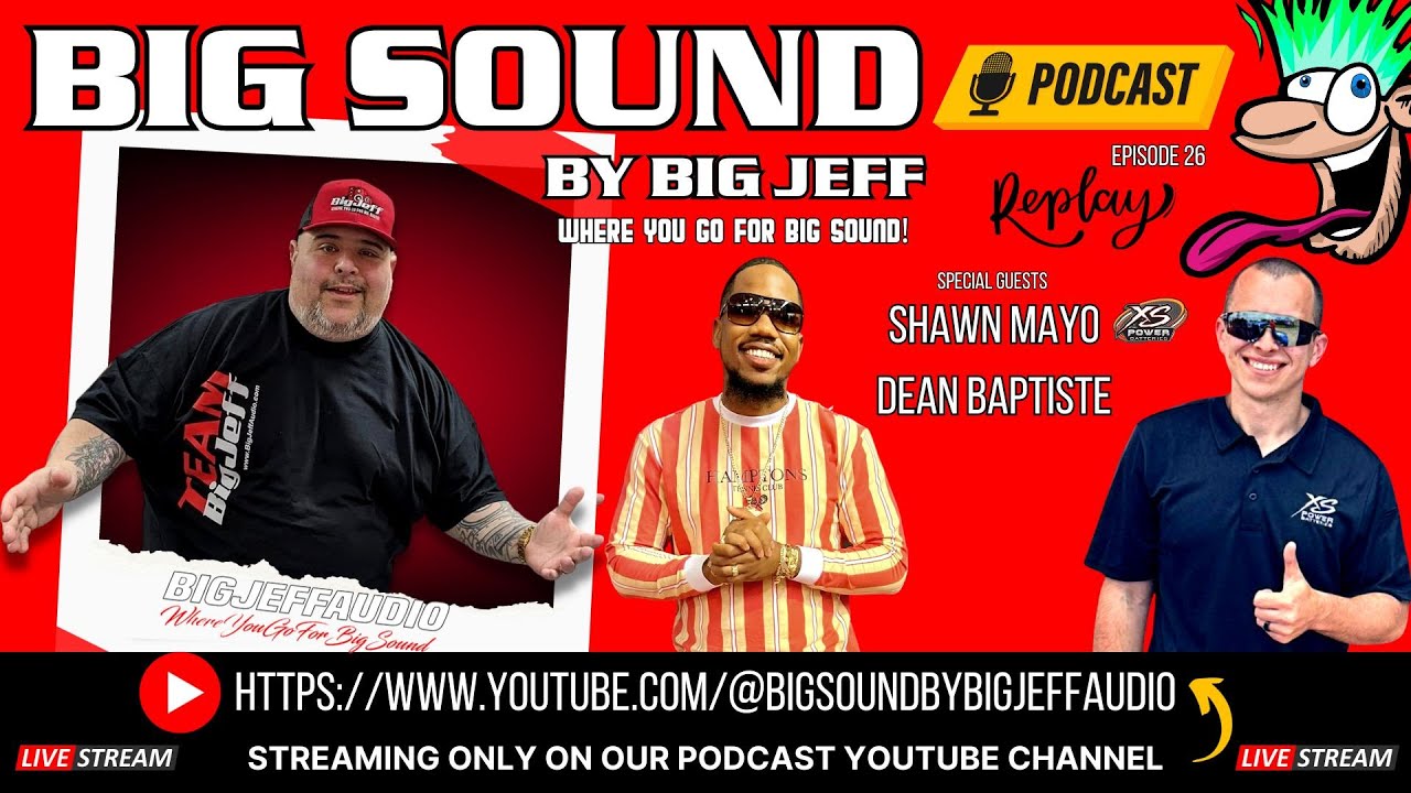 Replay Ep 26 Big Sound By Big Jeff Podcast with Shawn Mayo and Dean ...
