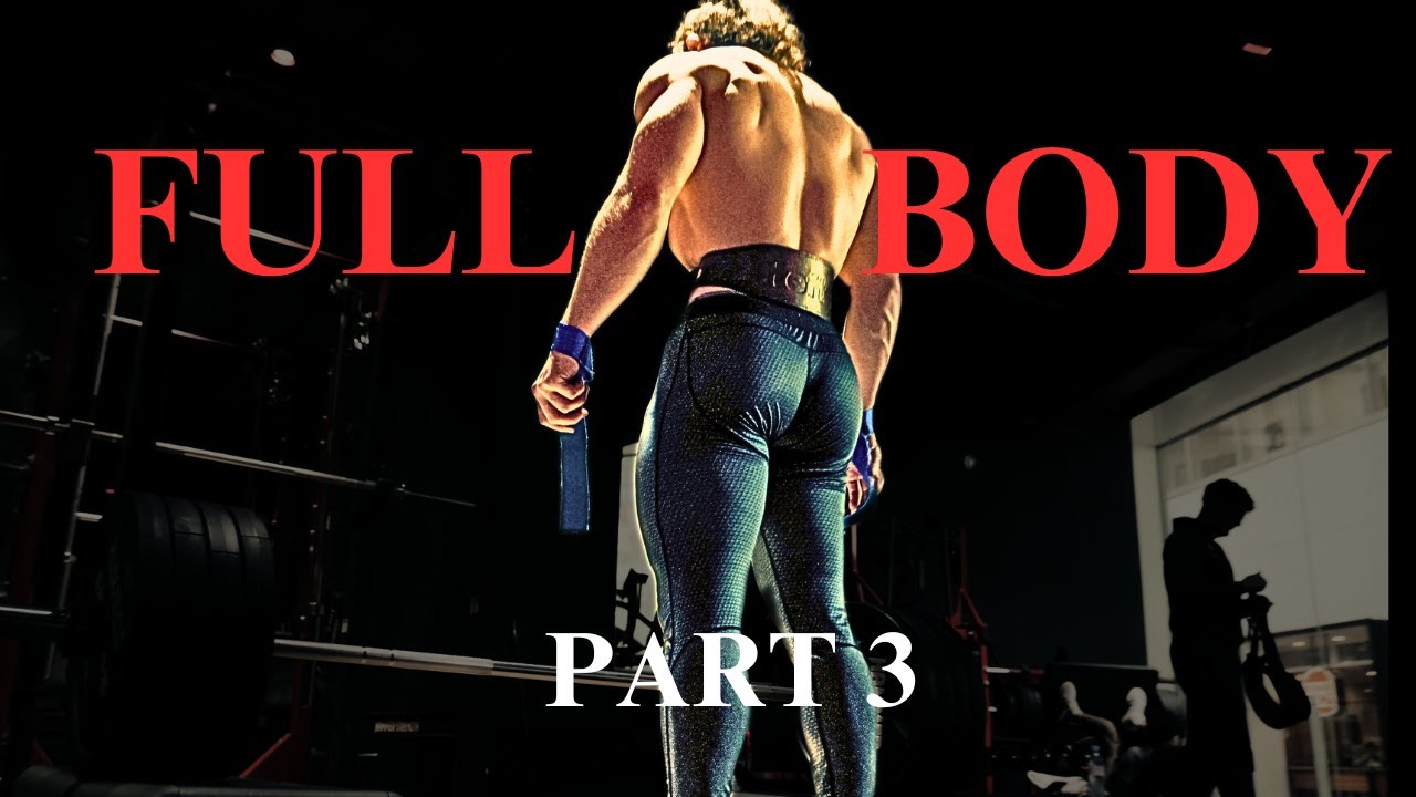ADVANCED FULL BODY TRAINING GUIDE Part 3 - YouTube