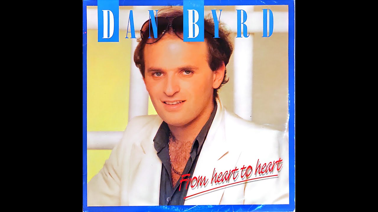 Dan Byrd - From Heart to Heart (Full Album, 1986) - YouTube