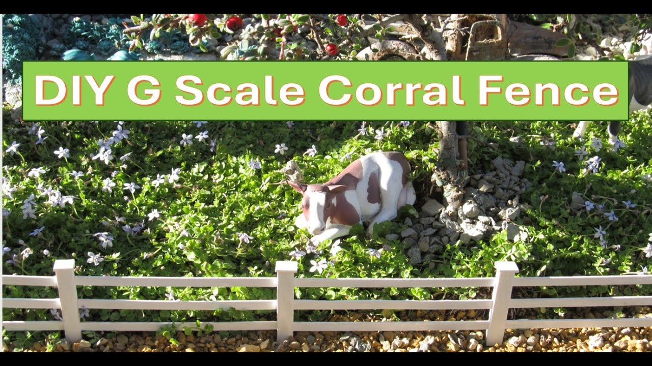 DIY corral fence for your garden railroad – keeping your livestock safe ...