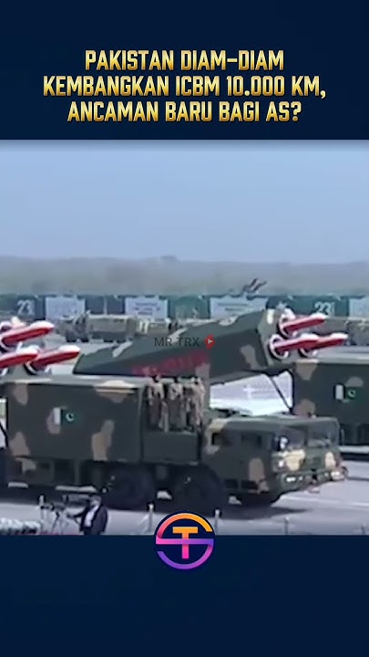 Pakistan Diam-Diam Kembangkan ICBM 10.000 Km, Ancaman Baru bagi AS? #beritaterkini - YouTube