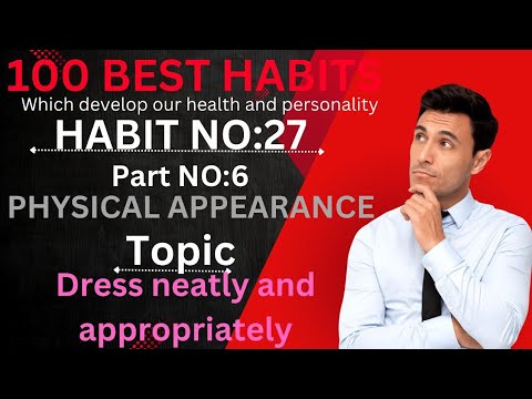 HABIT NO:27 | DRESS NEATLY AND APPROPRIATELY - YouTube