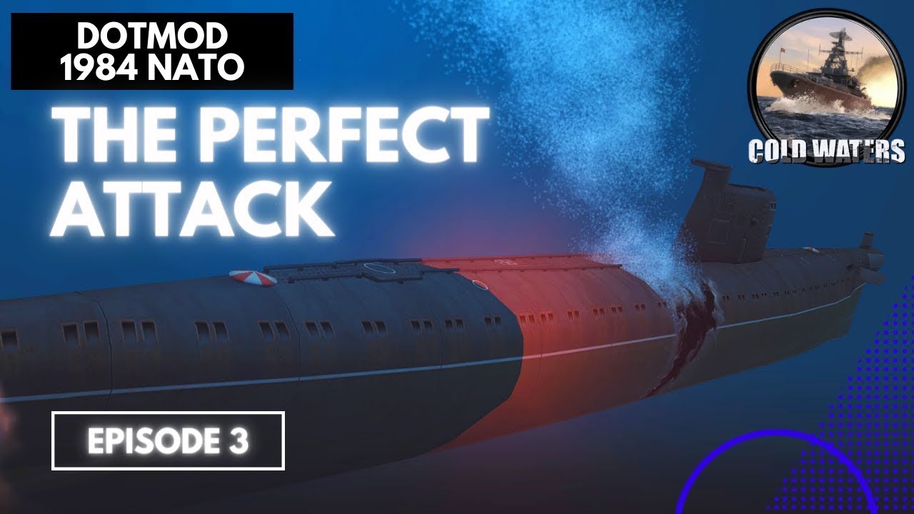 The Perfect Attack - Cold Waters DotMod 1984 NATO Campaign - Episode 3 #submarine - YouTube