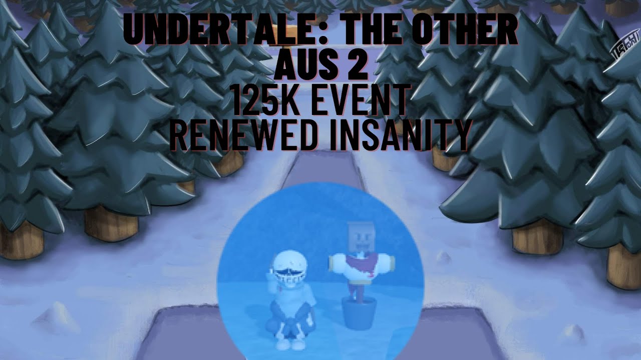 Renewed Insanity 125k event | Undertale: The Other Aus 2 - YouTube