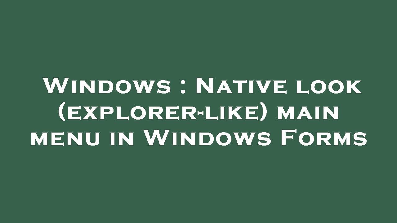 Windows : Native look (explorer-like) main menu in Windows Forms - YouTube