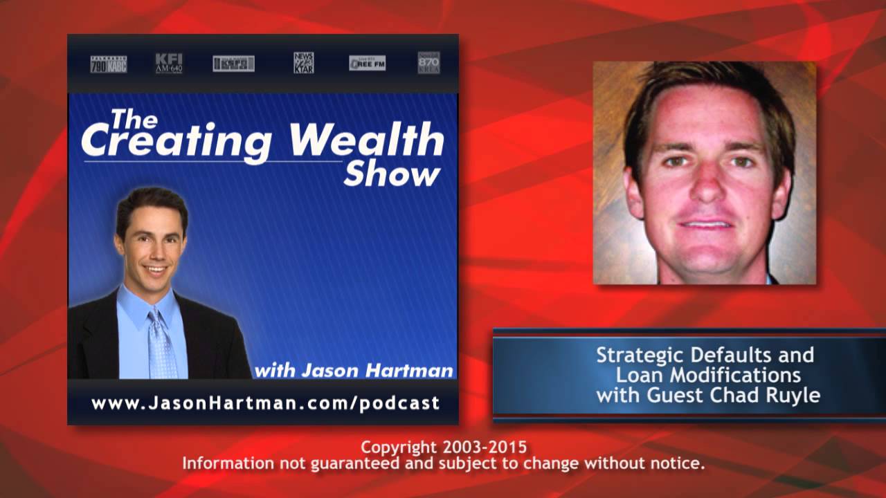 Creating Wealth #233 - Strategic Defaults & Loan Modifications - Guest ...