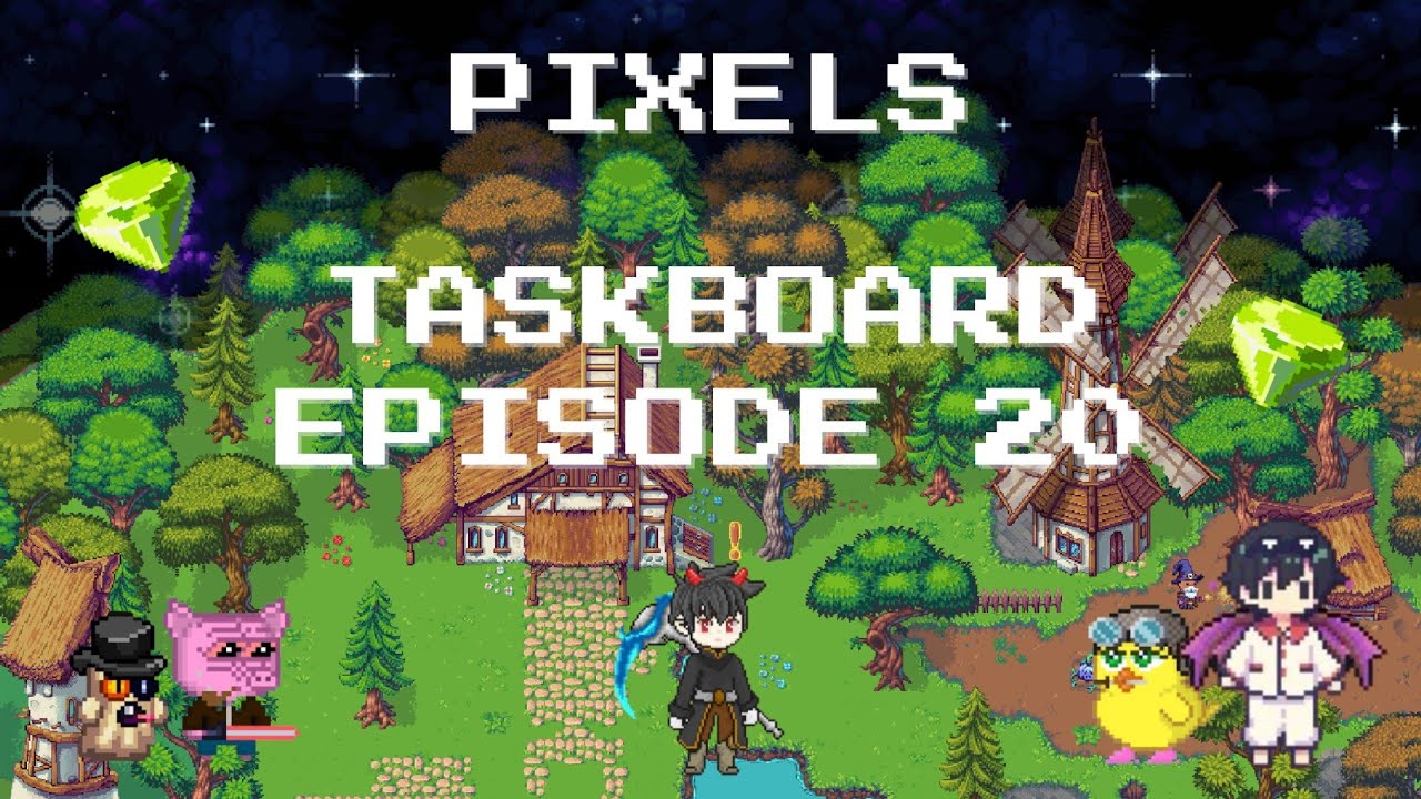 PIXELS TASKBOARD EPISODE 20 - YouTube