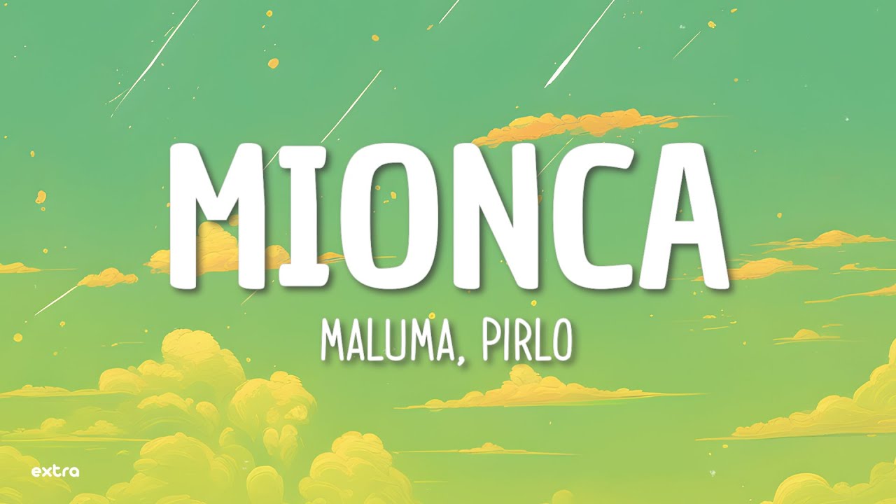 Maluma, Pirlo - MIONCA (Letra) - YouTube