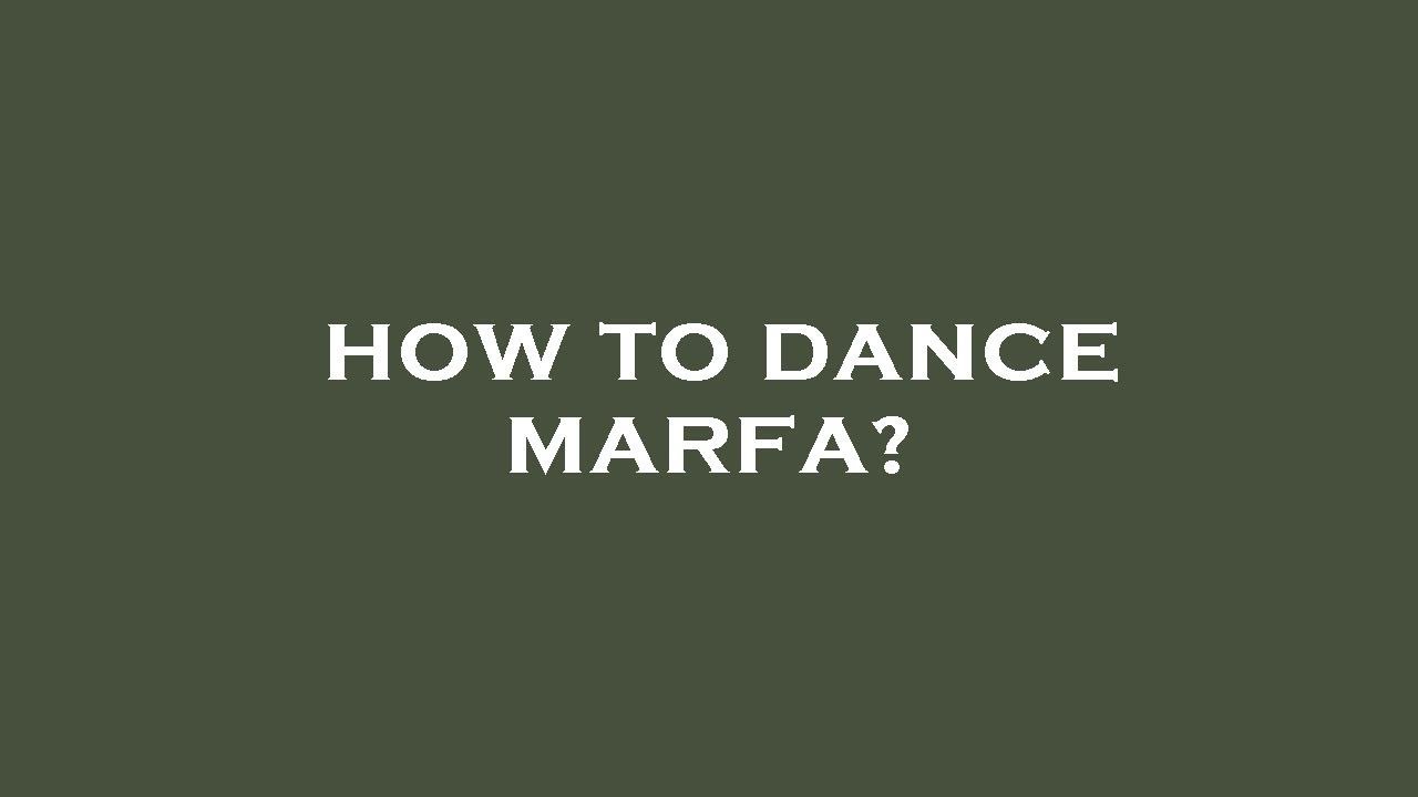 How to dance marfa? - YouTube