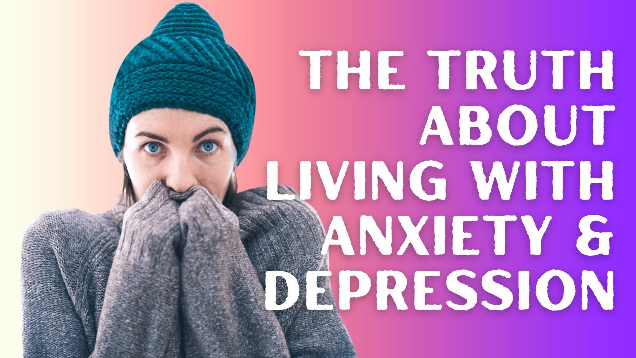 THE TRUTH ABOUT LIVING WITH ANXIETY AND DEPRESSION! - YouTube