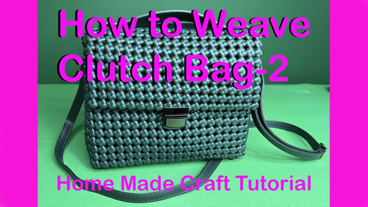 Home made craft- How to weave hand bag tutorial part 2 - YouTube