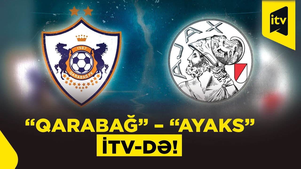 "Qarabağ" – "Ayaks" oyunu İTV-də canlı yayımlanacaq - YouTube