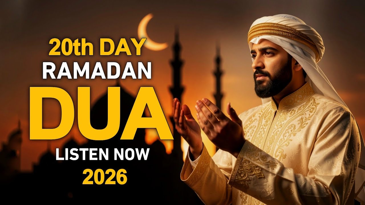 Ramadan Dua 2026 | Powerful Dua For 20th Day | (LISTEN NOW) | Sheikh ...