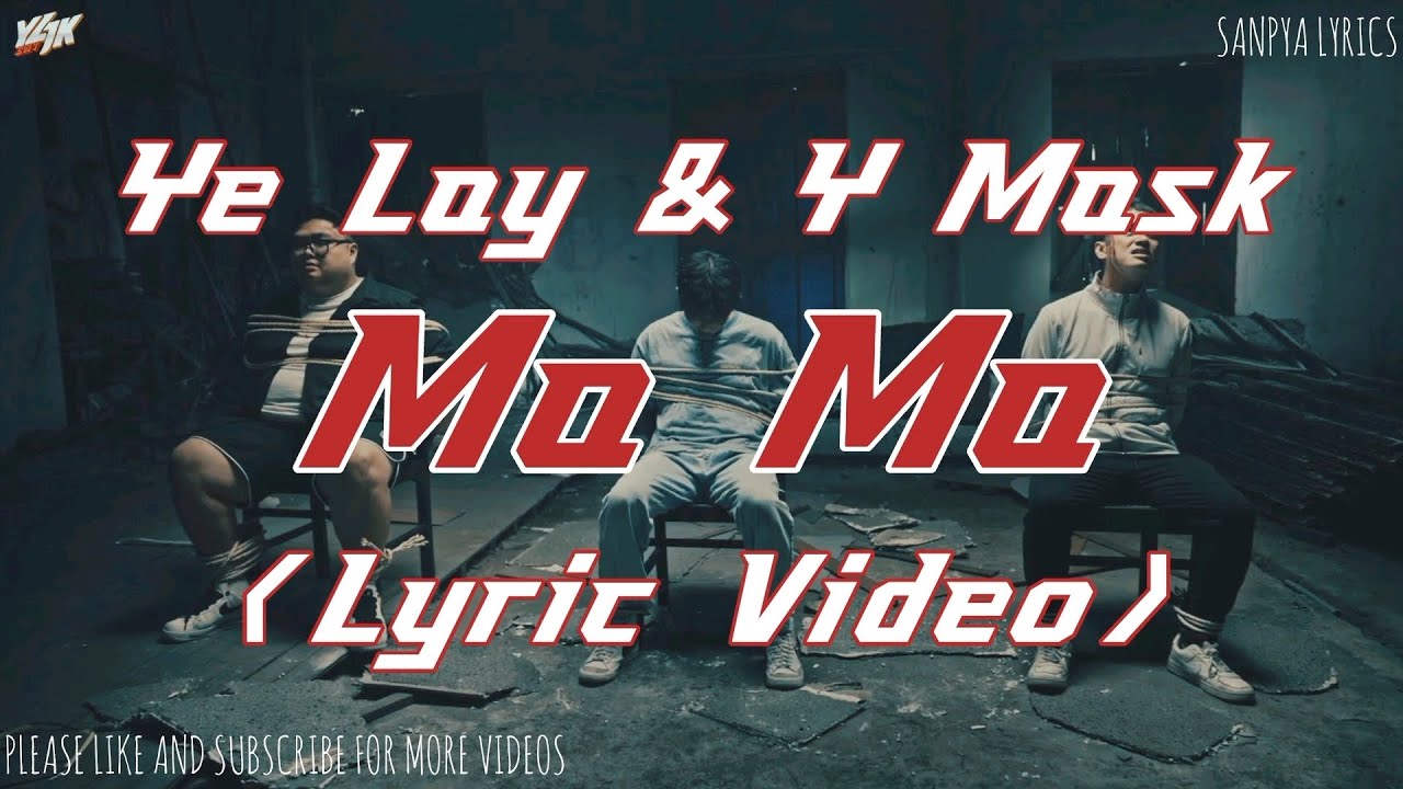 Ye Lay & Y Mask - Ma Ma (Lyric Video) by SANPYA LYRICS - YouTube