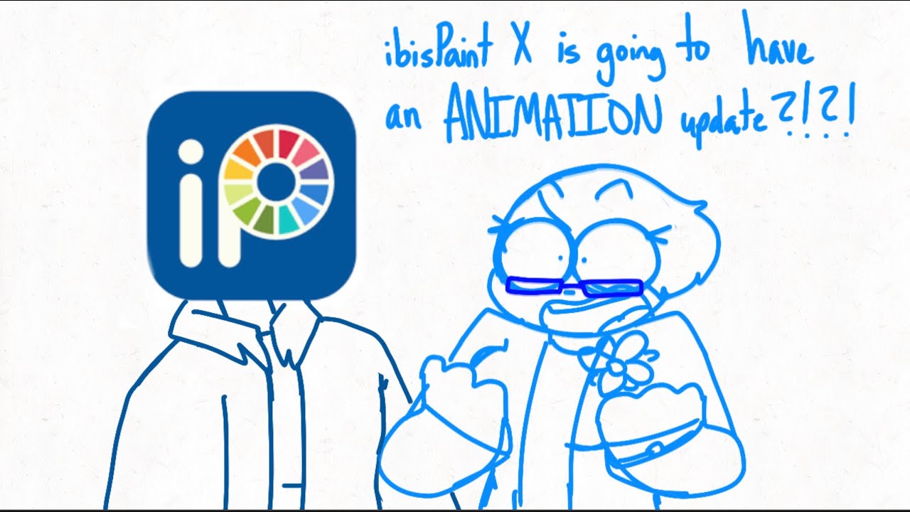 ibisPaint X IS GOING TO HAVE AN ANIMATION UPDATE!? | Shitpost - YouTube