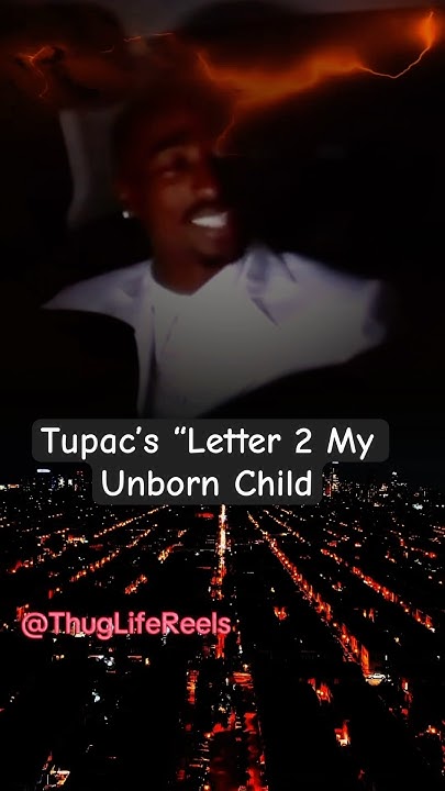 Tupac’s “Letter 2 My Unborn Child #ThugLifeReels #tupac #makaveli - YouTube