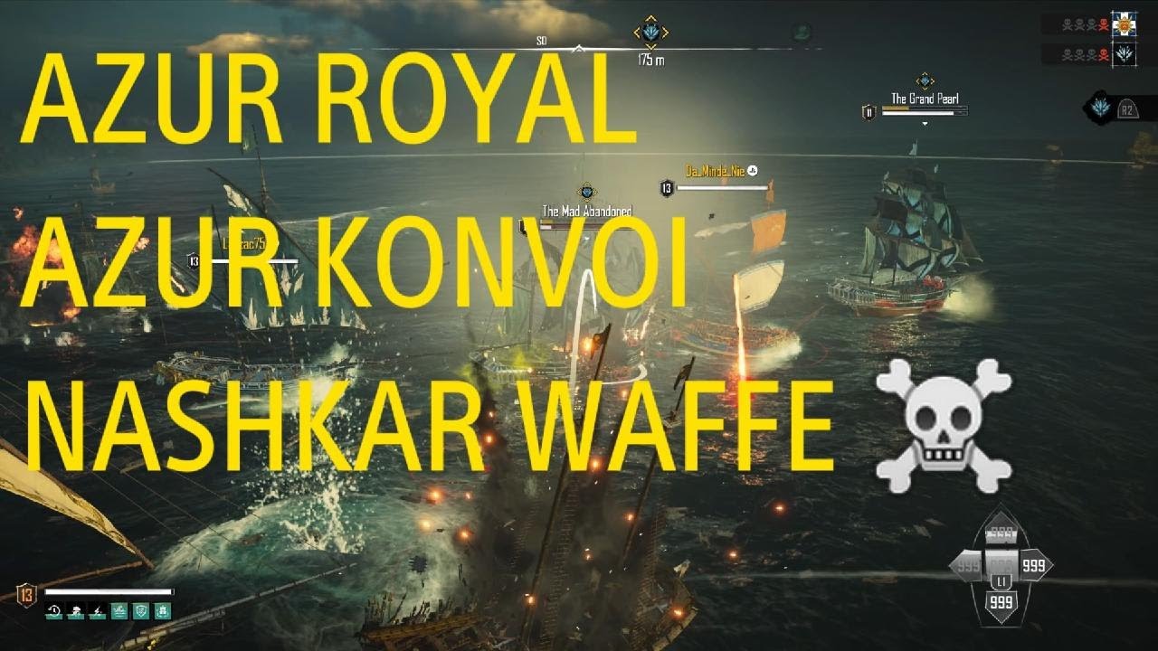 SKULL AND BONES Azur Royal und Konvoi (NASHKAR WAFFE) - YouTube