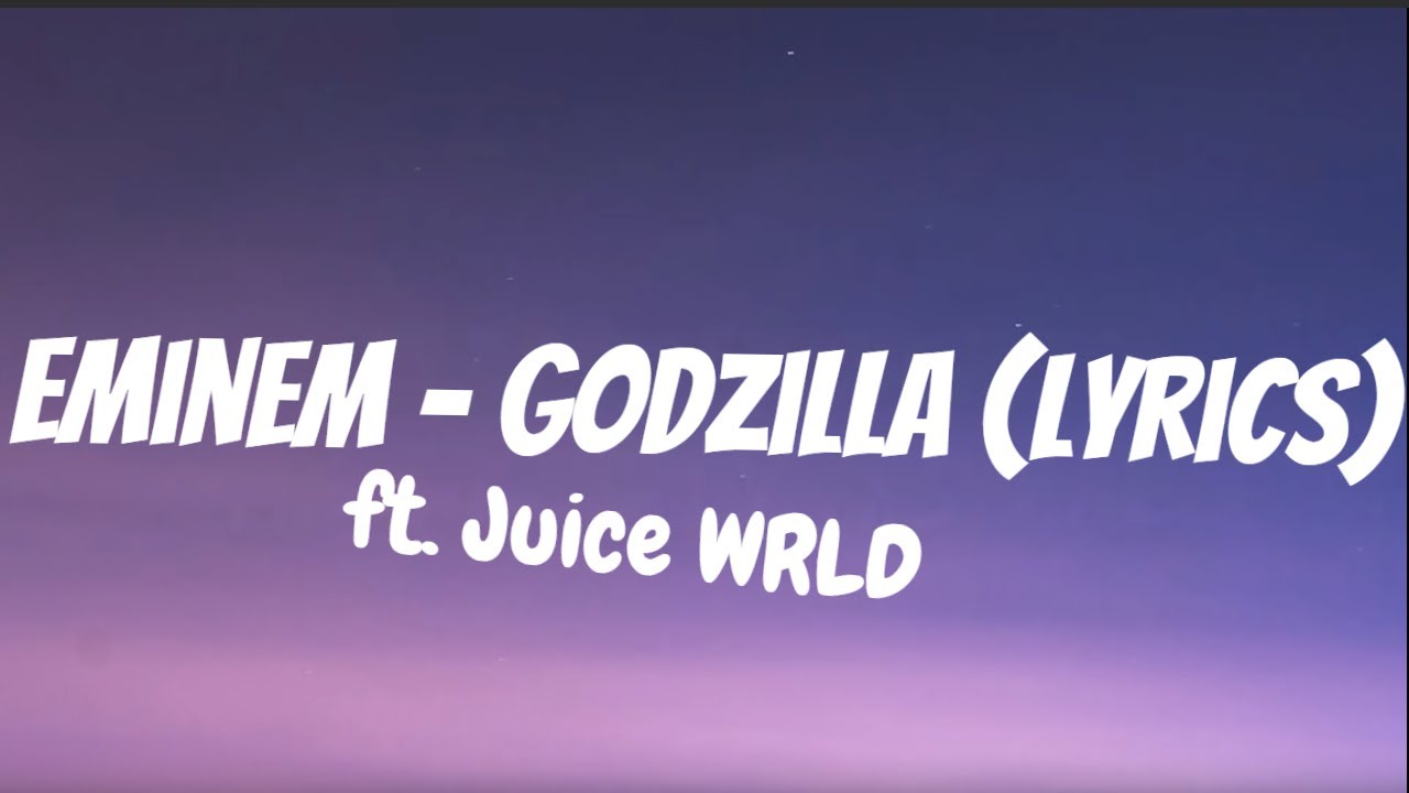 Eminem - Godzilla (Lyrics) ft. Juice WRLD - YouTube