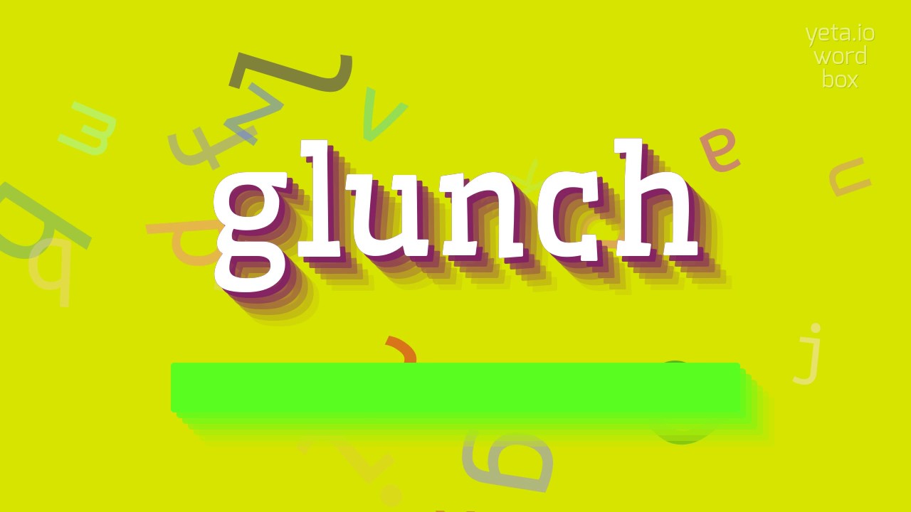 How to say "glunch"! (High Quality Voices) - YouTube