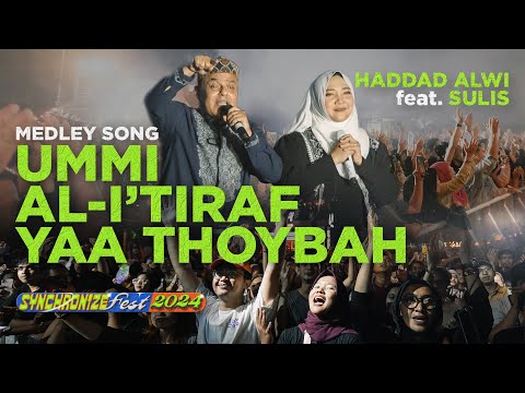 UMMI, AL I'TIRAF, YAA THOYBAH - HADDAD ALWI feat. SULIS (Live Synchronize Fest 2024)
