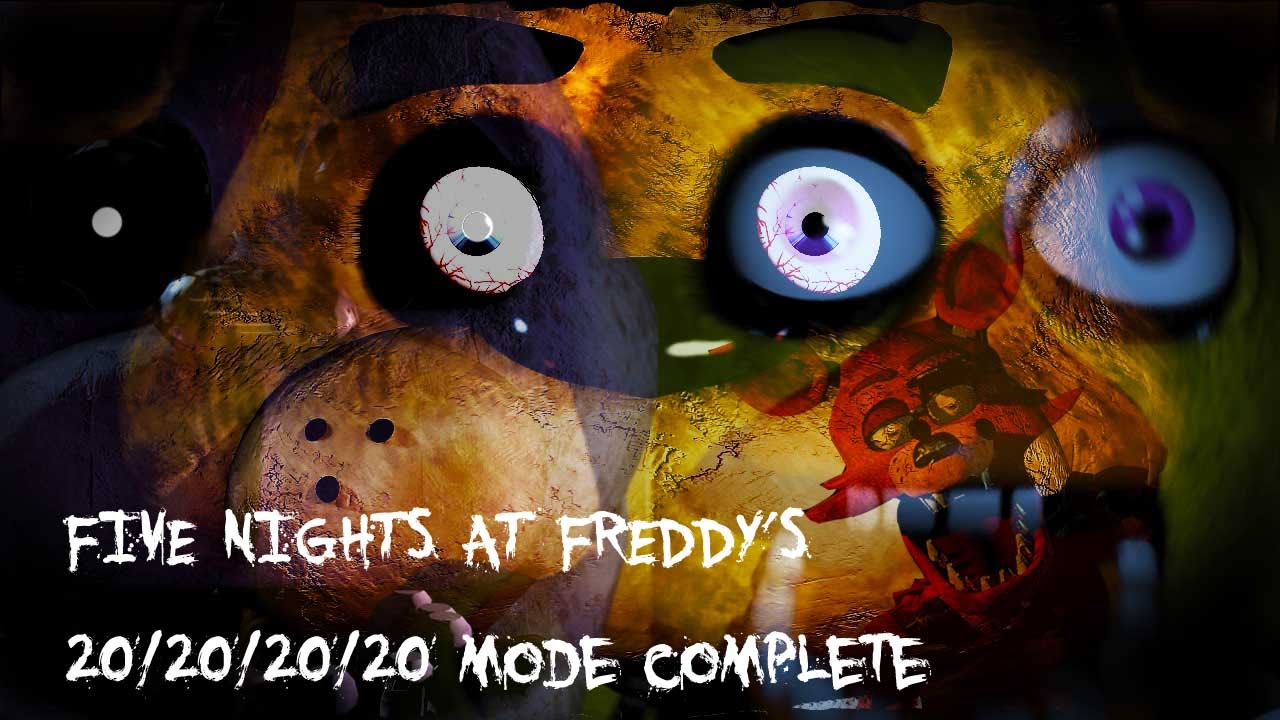 FIVE NIGHTS AT FREDDY'S 20/20/20/20 MODE COMPLETE - YouTube