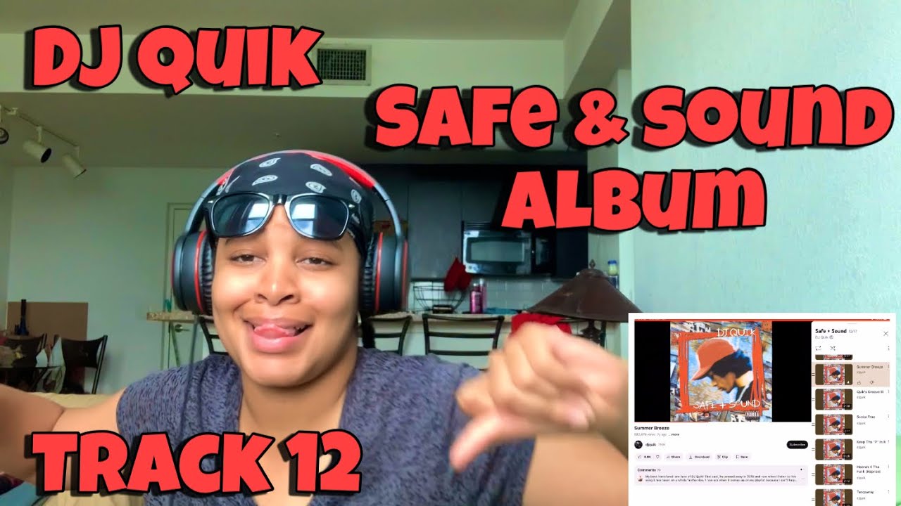 DJ QUIK “ SAFE & SOUND ALBUM REACTION TRACK 12 “ SUMMER BREEZE “ - YouTube