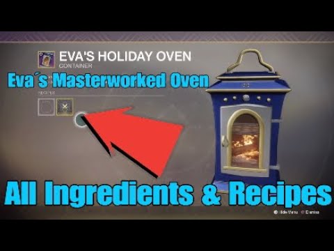 Destiny 2 Eva Holiday Oven All Recipes (Masterworked) - YouTube