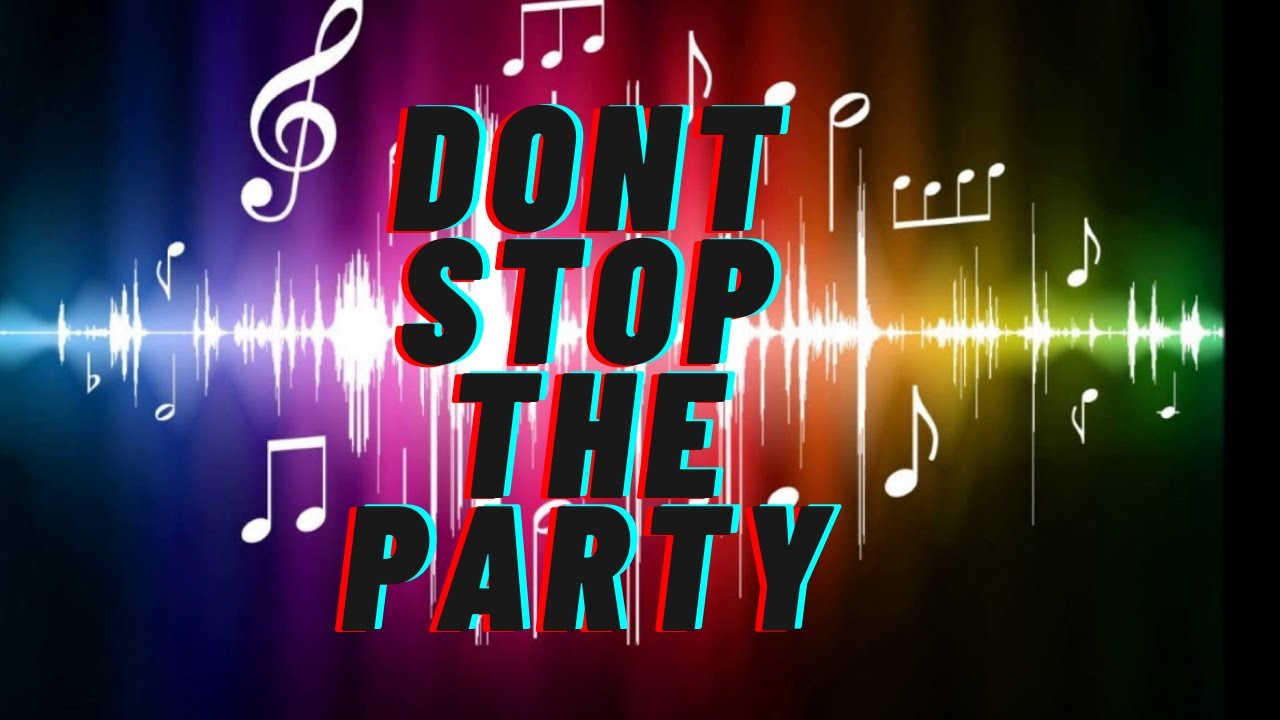 dont stop the party - YouTube