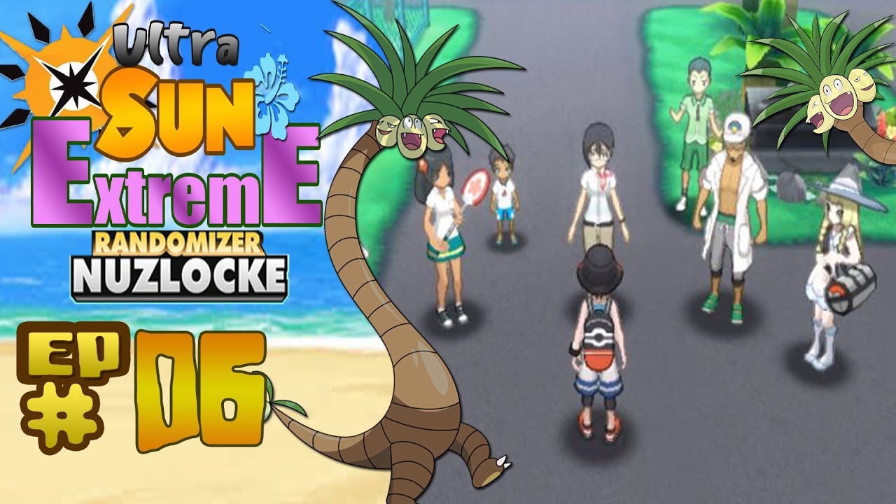 06 | Pokemon Ultra Sun EXTREME Randomizer Nuzlocke - YouTube