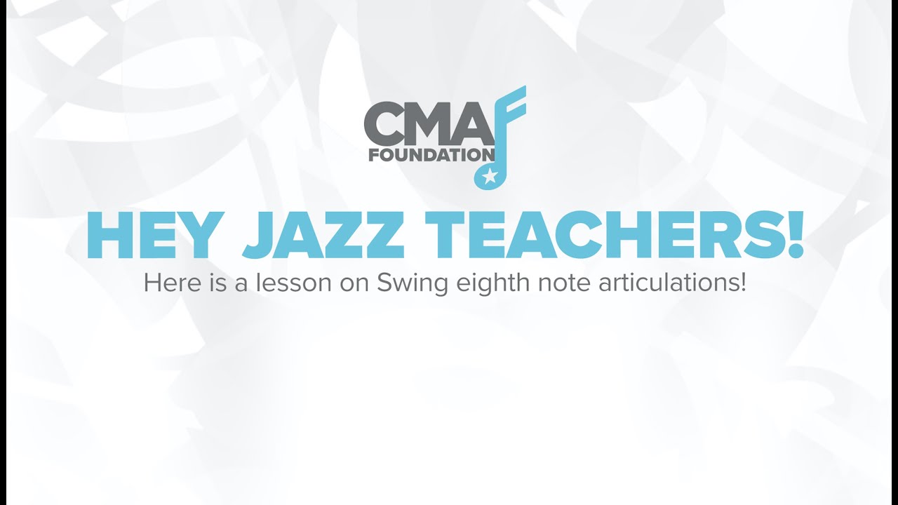 Jazz Lesson Plan: Swing 8th Note Articulations | CMA Foundation - YouTube