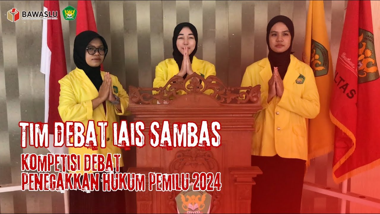 PRESENTASI_TIM DEBAT IAIS SAMBAS | KOMPETISI DEBAT | BAWASLU RI KE- IV ...