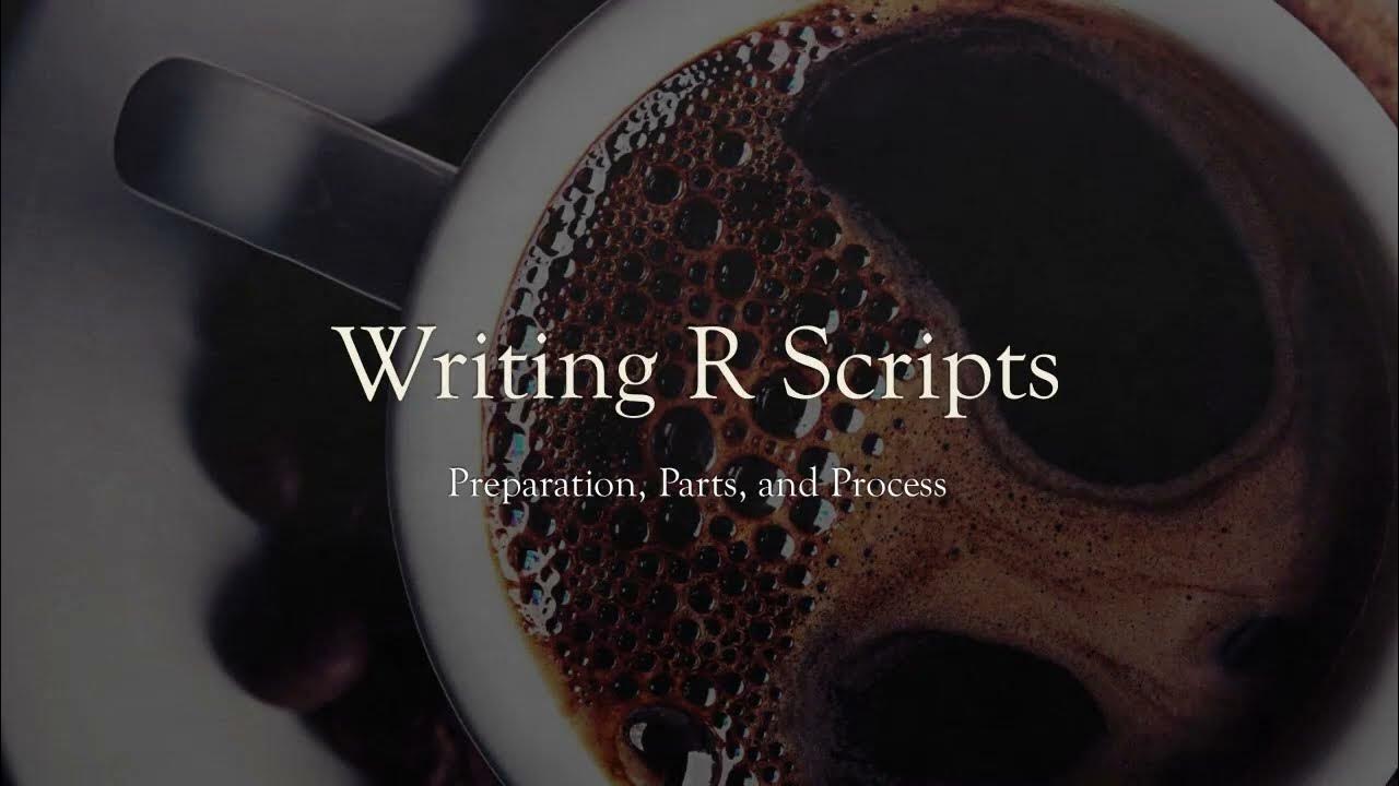 Writing R Scripts (Part 1) - YouTube