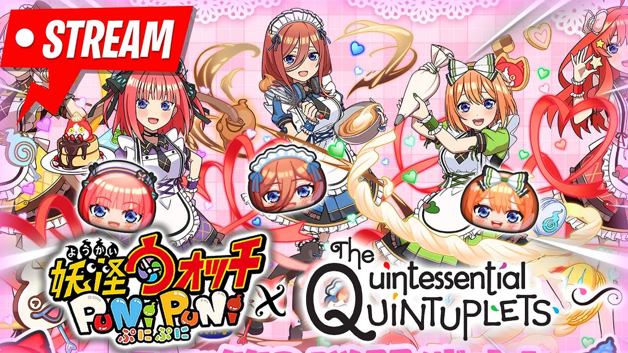 LIVE YO-KAI WATCH PUNI PUNI, COLLAB "QUINTESSENTIAL QUINTUPLETS" !!?🔥💗 ...