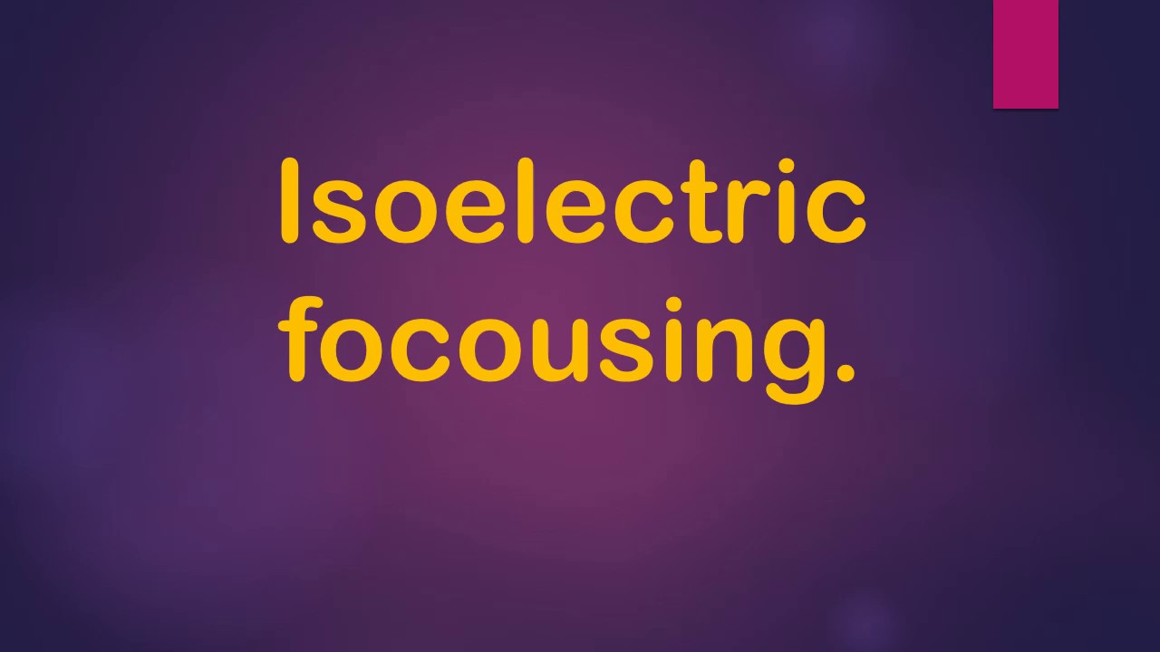 isoelectric focousing. - YouTube