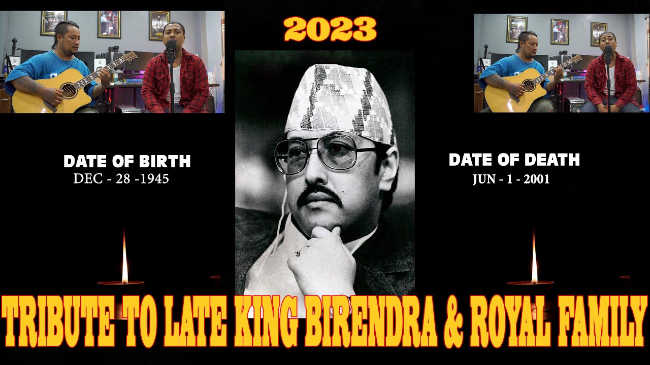 TRIBUTE TO OUR LATE KING BIRENDRA SHAH & ROYAL FAMILY 2023 - YouTube