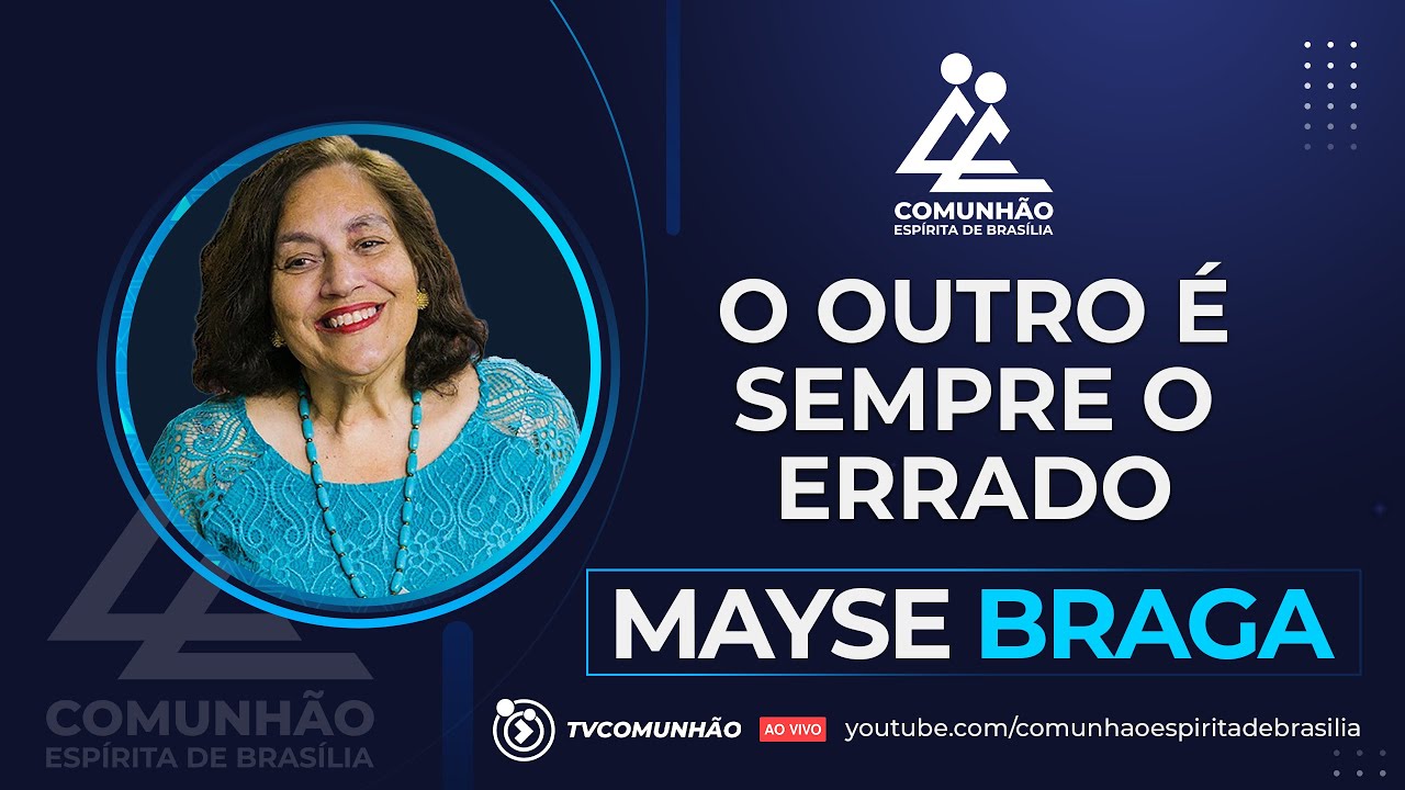 Mayse Braga | O OUTRO É SEMPRE O ERRADO (PALESTRA ESPÍRITA) - YouTube