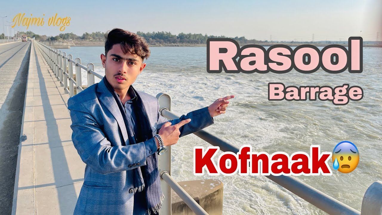 Mai bhut Dar Gaya 😳😰 ||Rasool barrage || Najmi.official - YouTube