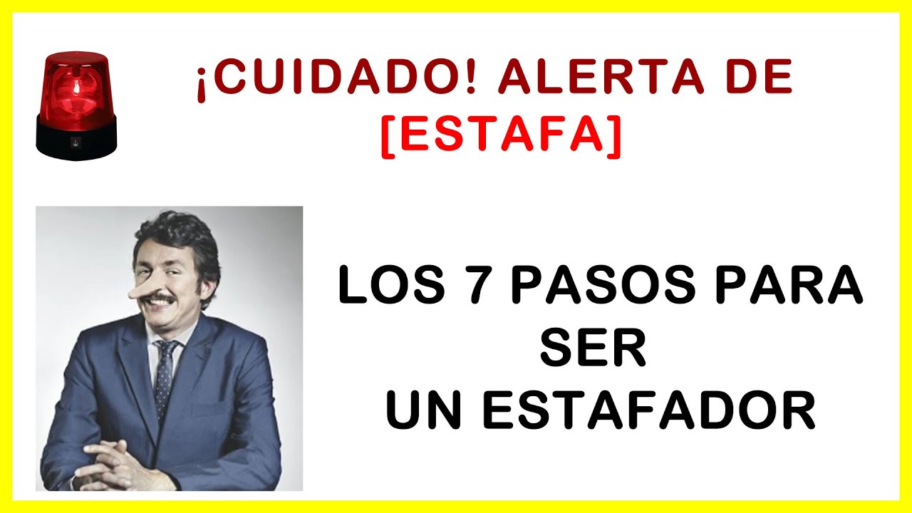 [ALERTA DE ESTAFA] LOS 7 PASOS PARA SER UN ESTAFADOR - YouTube