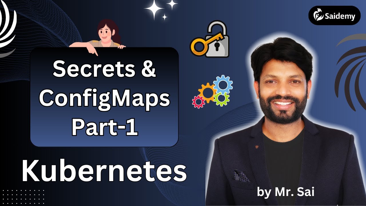 Secrets & ConfigMaps Part-1 | Kubernetes | DevOps Tutorial | By Mr. Sai ...