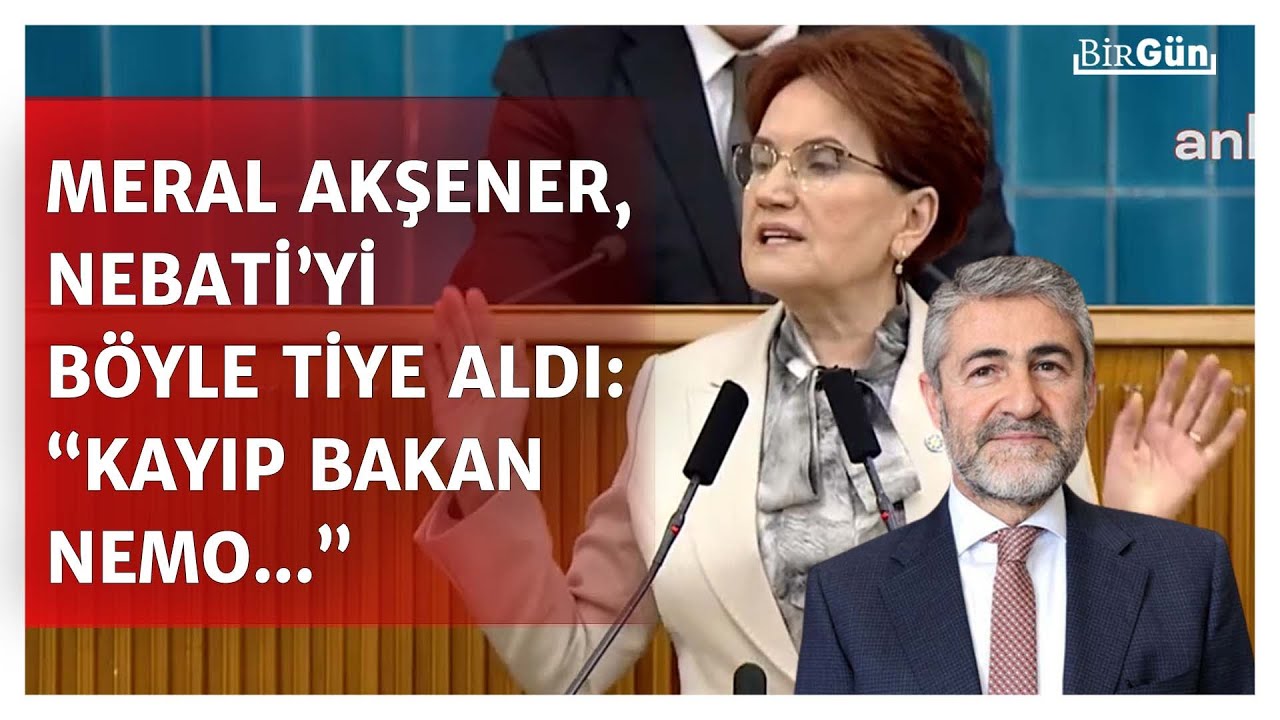 Meral Akşener, kürsüden Nebati'yi böyle tiye aldı: "Kayıp bakan Nemo ...