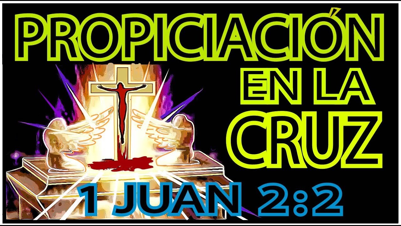 PROPICIACIÓN en la CRUZ - Enseñanza del 2020-04-29 por Roberto Camilla ...