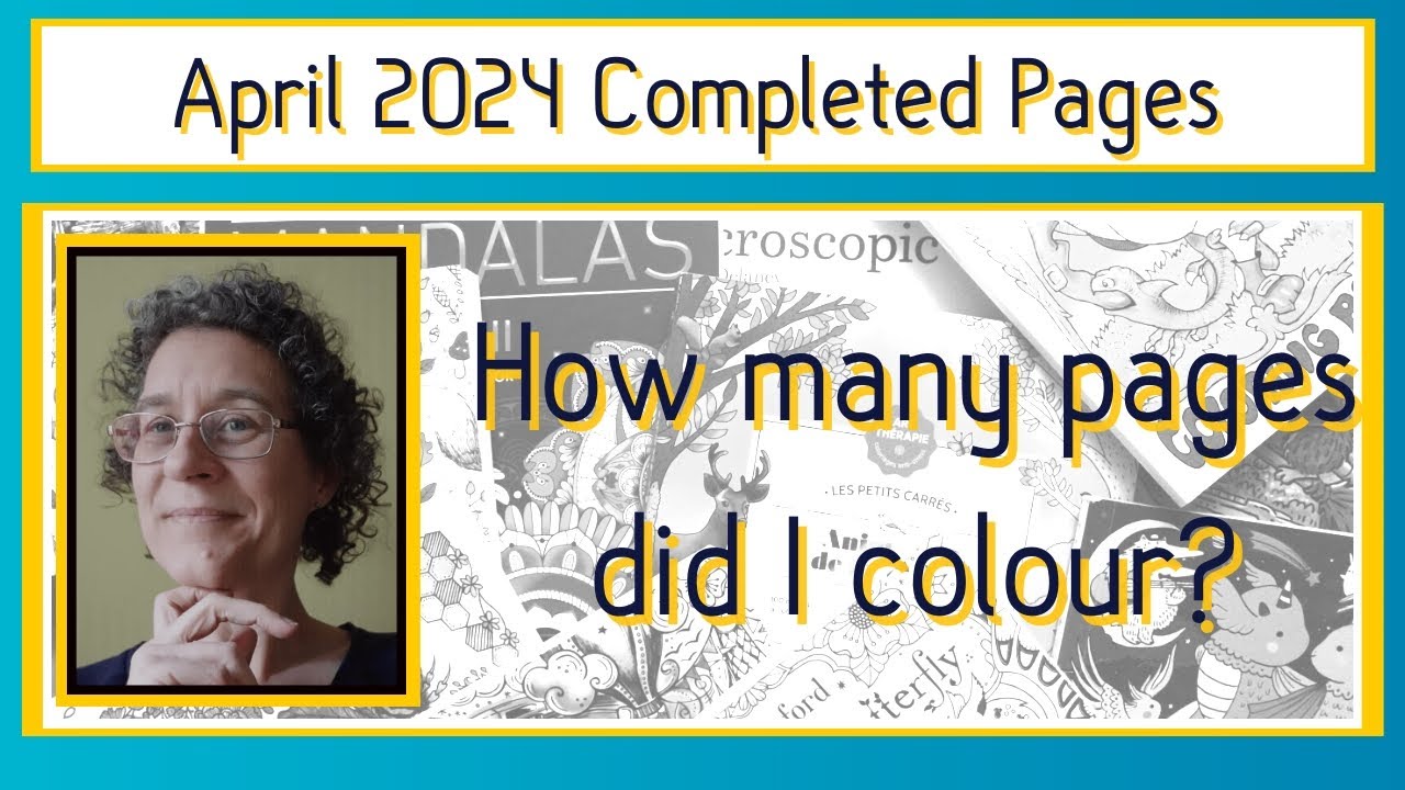 Completed Colouring Book Pages - April 2024 - YouTube