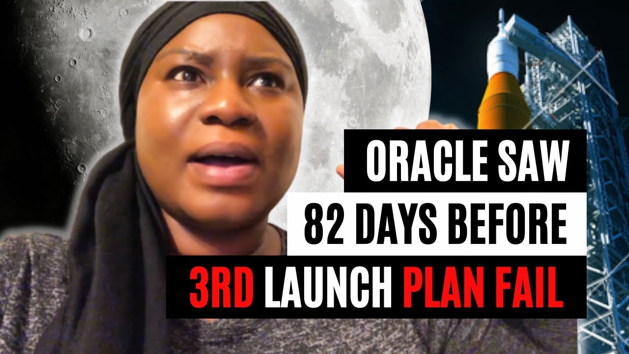 ORACLE SAW NASA MOON ROCKET LAUNCH PLAN FAILS - 3rd LAUNCH CANCELLED ...