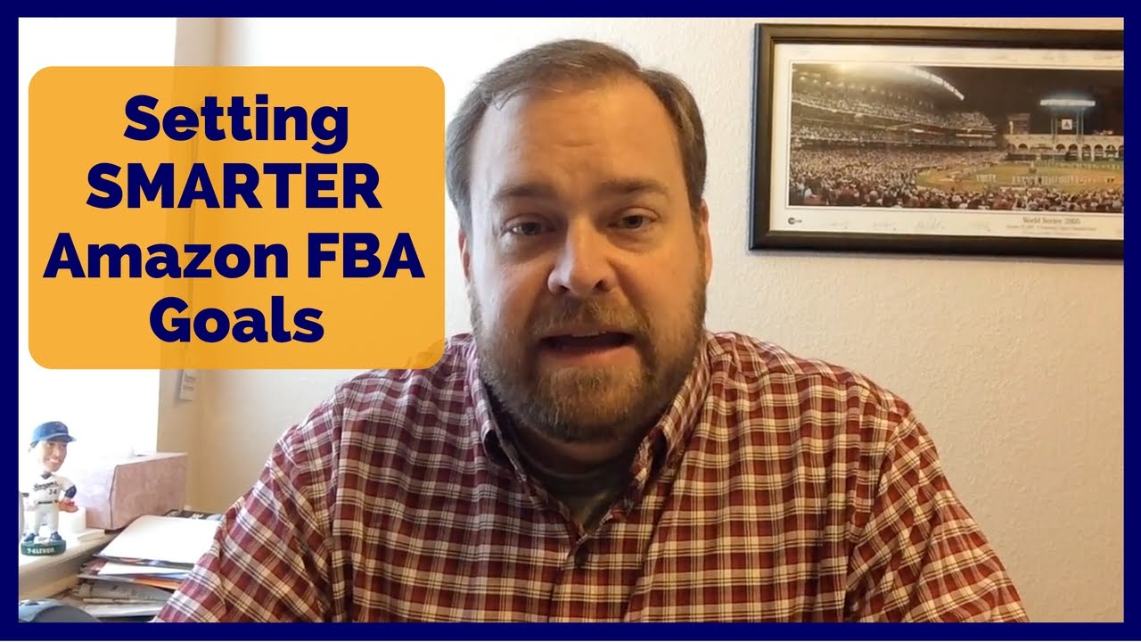 Setting Amazon FBA Business Goals - Make SMART goals SMARTER - YouTube